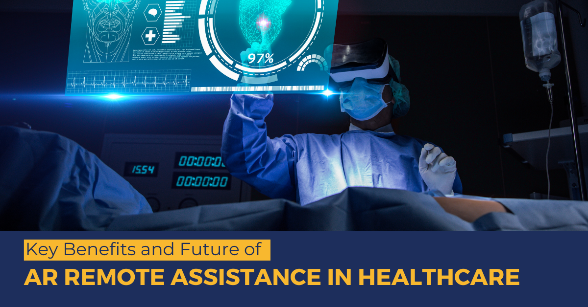 Key Benefits and Future of AR Remote Assistance in Healthcare