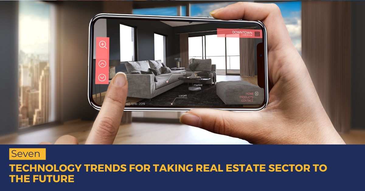 Seven Technology Trends for Taking Real Estate Sector to the Future ...
