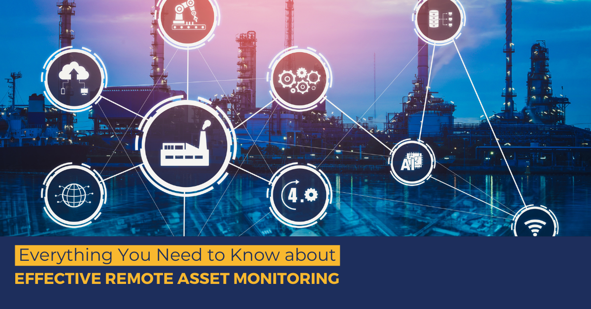 Everything You Need To Know About Effective Remote Asset Monitoring