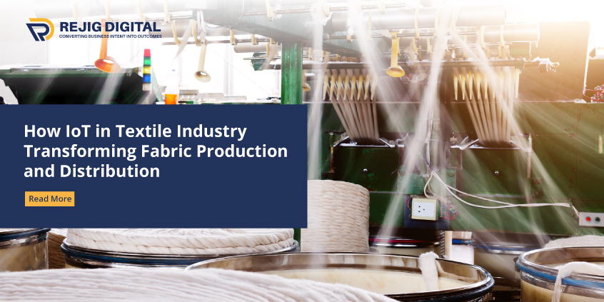 IoT in Textile Industry: Key to Drive Innovation and Efficiency